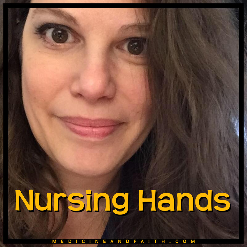 Nursing Hands – Medicine and Faith