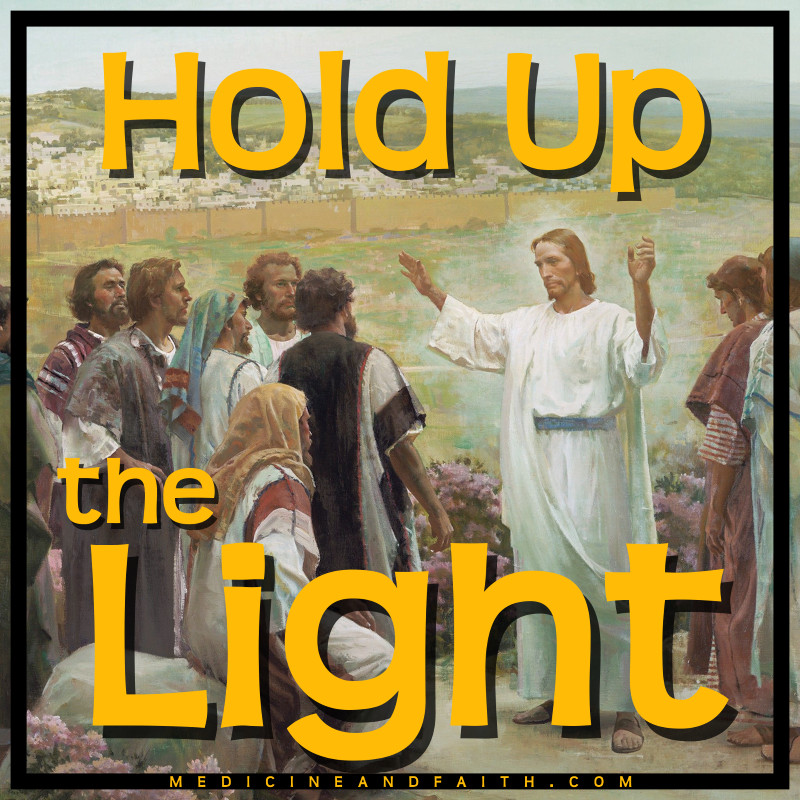 Hold up the Light – Medicine and Faith