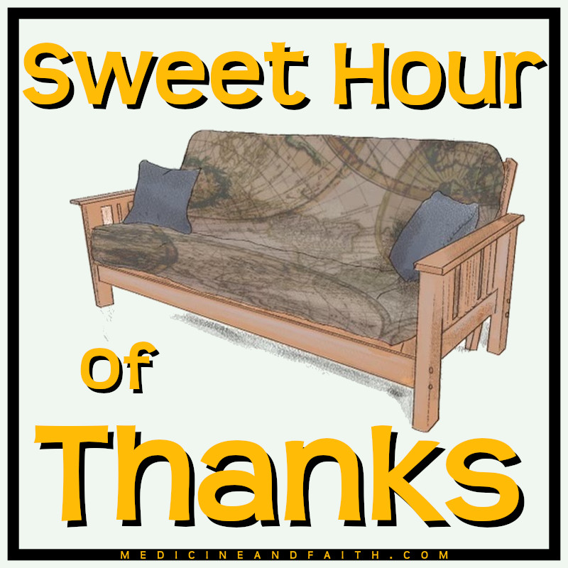 Sweet Hour of Thanks – Medicine and Faith
