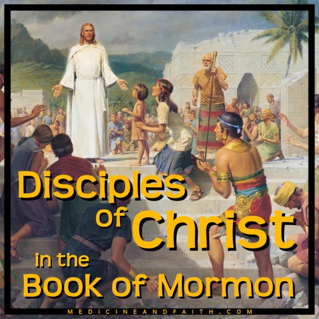 Disciples of Christ in the Book of Mormon – Medicine and Faith