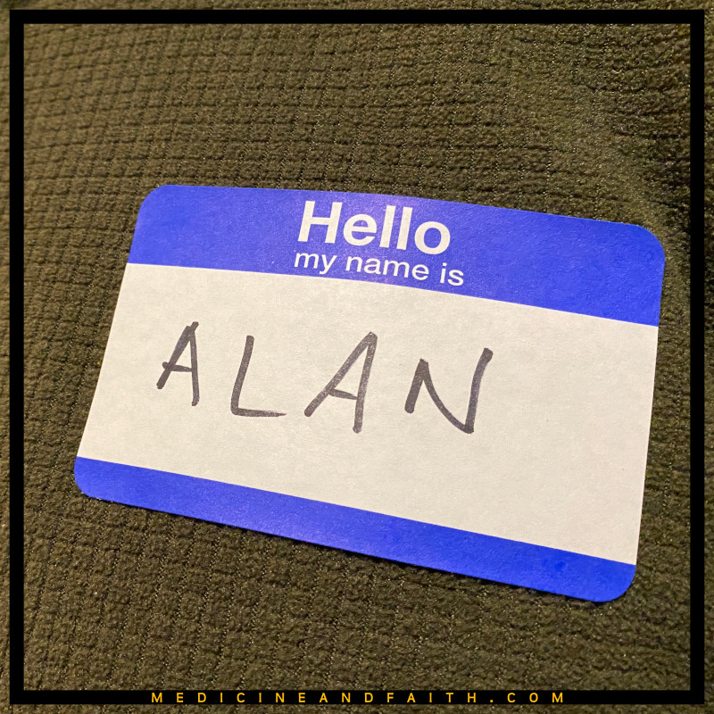 Hello, My Name is Alan – Medicine and Faith