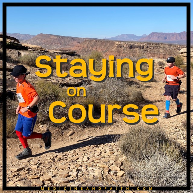 Staying On Course – Medicine and Faith